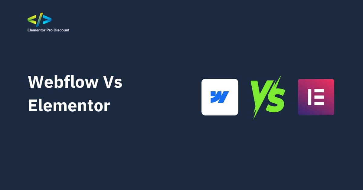 Elementor vs Webflow – Which One Should You Choose?